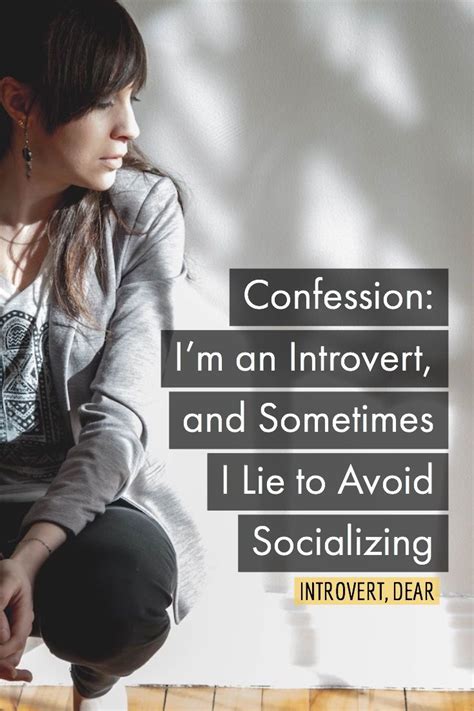 Confession Im An Introvert And Sometimes I Lie To Avoid Socializing