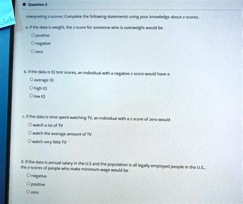 question interpreting z scores complete the following statements using