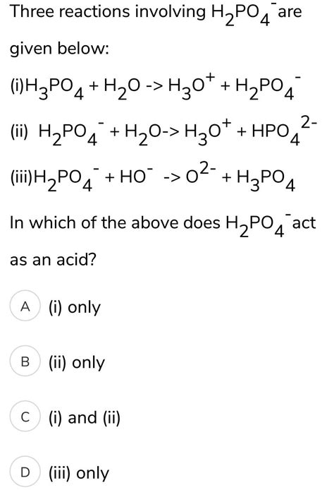 [answered] Three Reactions Involving H Po4 Are Given Below 1 H3po4 H O