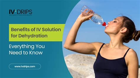 Benefits Of Iv Solution For Dehydration Everything You Need To Know Ivdrips
