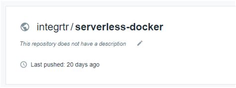 Streamlining Serverless Deployment With Docker