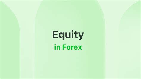What Is Equity In Forex Detailed Guide