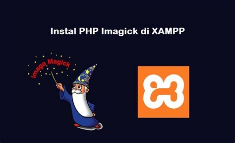 Install Php Imagick Di Xampp Rumah It