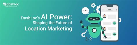 Dashlocs Ai Power Shaping Location Marketings Future