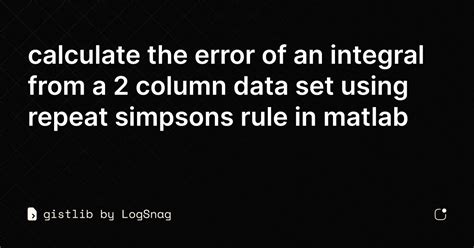 Gistlib Calculate The Error Of An Integral From A 2 Column Data Set