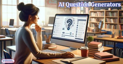 Best Ai Question Generators Educators Technology
