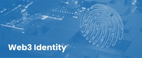 Web3 Identity The Evolution Of Digital Identity