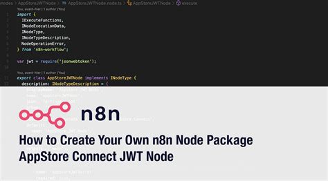 How To Create Your Own N8n Node Package — Appstore Connect Jwt Node