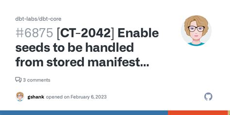 Ct 2042 Enable Seeds To Be Handled From Stored Manifest Data · Issue 6875 · Dbt Labsdbt Core
