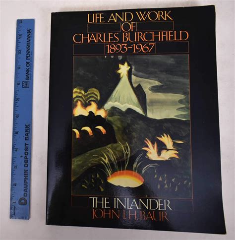 The Inlander Life And Work Of Charles Burchfield 1893 1967 Baur