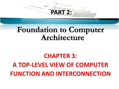 Ppt Part 2 Foundation To Computer Architecture Chapter 3 A Top Level View Of Computer