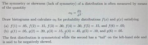 Solved The Symmetry Or Skewness Lack Of Symmetry Of A