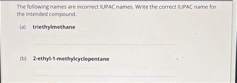 The Following Names Are Incorrect Iupac Names Write