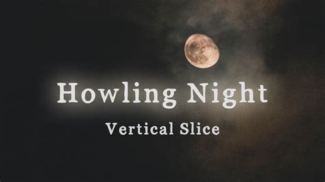 Devlog 12 Howling Night Vertical Slice News Moddb
