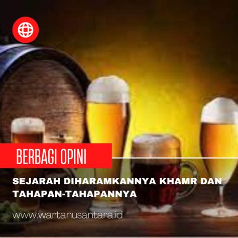 Sejarah Diharamkannya Khamr Dan Tahapan Tahapannya