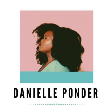 Stream Danielle Ponder Speaks On Her New Release Some Of Us Are Brave From Her Debut Album By