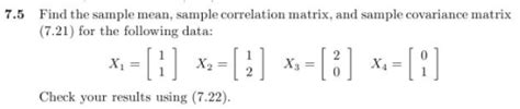 Solved Find The Sample Mean Sample Correlation Matrix And