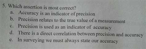 Solved 5 Which Assertion Is Most Correct A Accuracy Is An