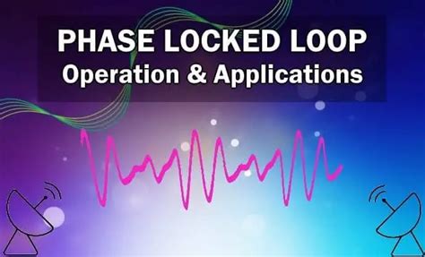 Phase Locked Loop Pll Its Operation Characteristics And Application