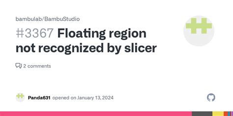 Floating Region Not Recognized By Slicer · Issue 3367 · Bambulab
