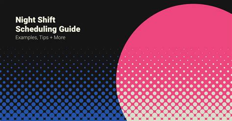 Night Shift Scheduling Guide Examples Tips And More When I Work
