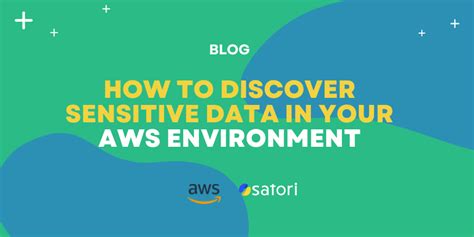 How To Discover Sensitive Data In Your Aws Environment Blog