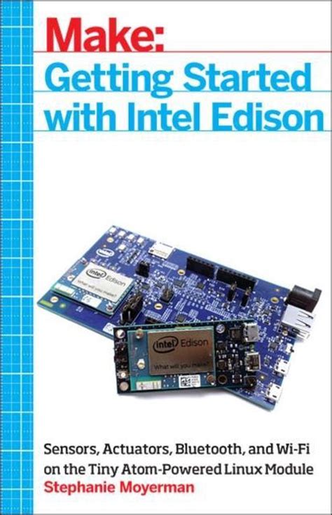 Make Getting Started With Intel Edison Stephanie Moyerman