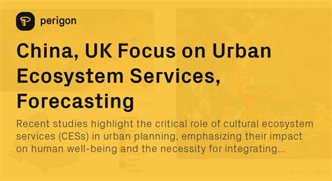 China Uk Focus On Urban Ecosystem Services Forecasting Perigon