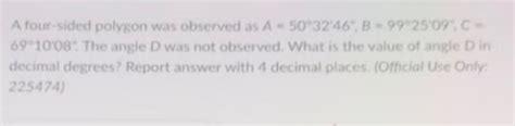Solved A Four Sided Polygon Was Observed As