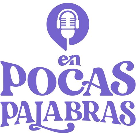 En Pocas Palabras 播客 En Pocas Palabras Listen Notes