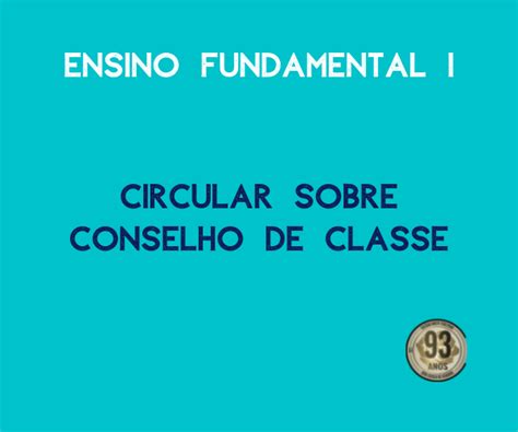 Ef1 Circular Sobre Conselho De Classe Leiam Aqui Colégio Santa