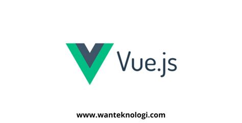 Instalasi Vue 1 Tutorial Wantek Academy