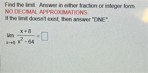 solved find the limit ﻿answer in either fraction or integer