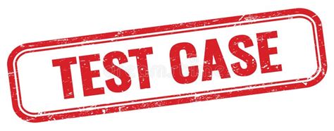 Test Case Text On Red Grungy Stamp Stock Illustration Illustration Of