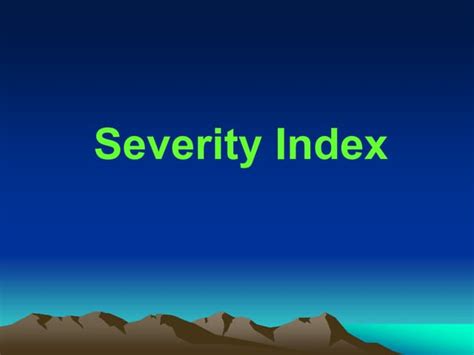 Severity Index Guide Ppt