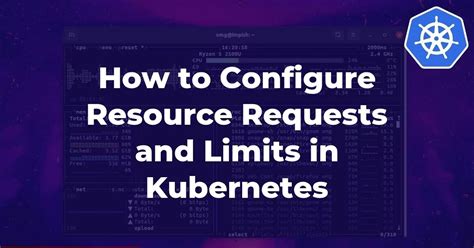 How To Configure Resource Requests And Limits In Kubernetes