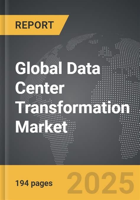 Data Center Transformation Global Strategic Business Report