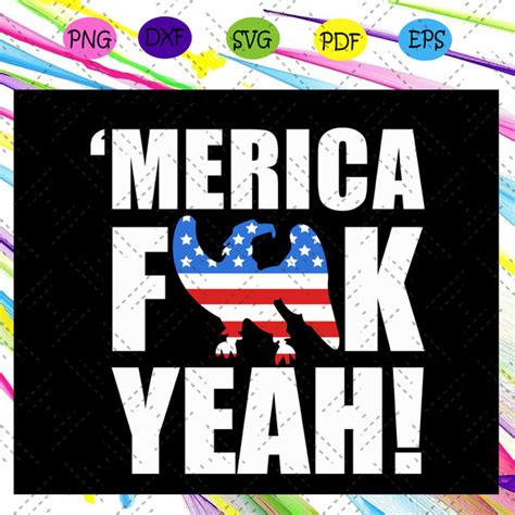America Fuck Yeah American Eagle Svg Eagle Svg Eagle Clip Inspire