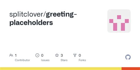 Github Splitclovergreeting Placeholders