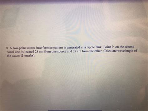Solved 8 A Two Point Source Interference Pattern Is