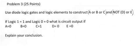 Solved Problem Points Use Diode Logic Gates And Logic Chegg