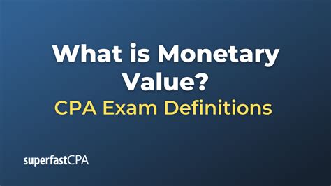 What Is Monetary Value Superfastcpa Cpa Review