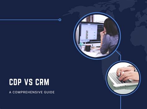 A Guide To Cdp Vs Crm