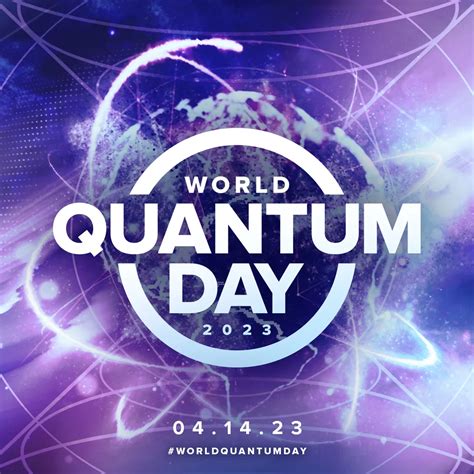 World Quantum Day Celebrating Quantum Science And Technology
