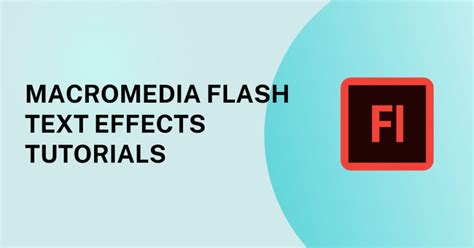 Macromedia Flash Text Effects Tutorials Tutorialized