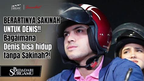 Berartinya Sakinah Untuk Denis Bagaimana Denis Bisa Hidup Tanpa