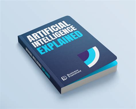 Artificial Intelligence Explained EBook Business Explained