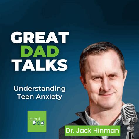Understanding Teen Anxiety With Dr Jack Hinman
