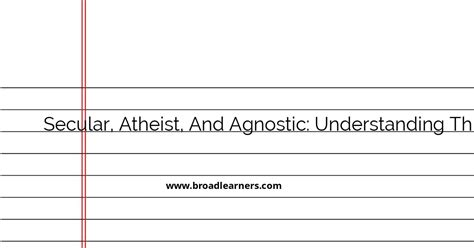 Understanding The Differences Between Secular Atheist And Agnostic Grammar Broadlearners