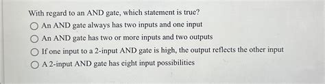 Solved With Regard To An And Gate Which Statement Is